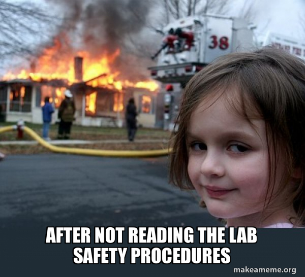 After Not reading the lab safety procedures - Disaster Girl Meme Generator