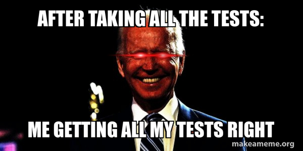 after taking all the tests: me getting all my tests right - Dark ...