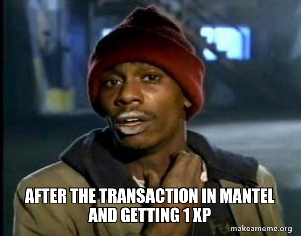 After the transaction in Mantel and getting 1 xp - Dave Chappelle ...