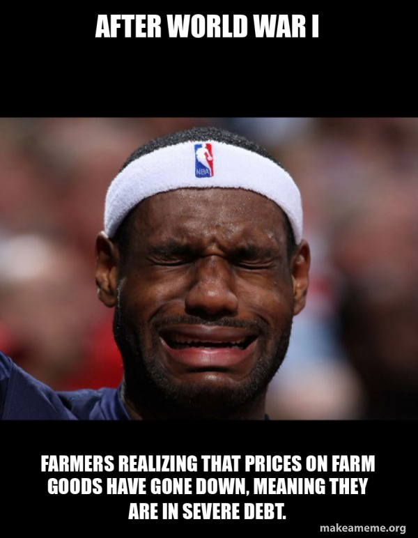 After World War I Farmers realizing that prices on farm goods have gone ...