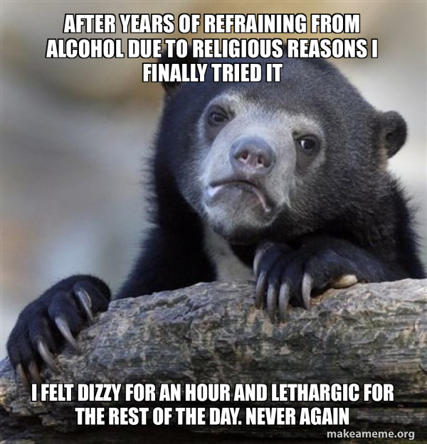 After years of refraining from alcohol due to religious reasons I ...