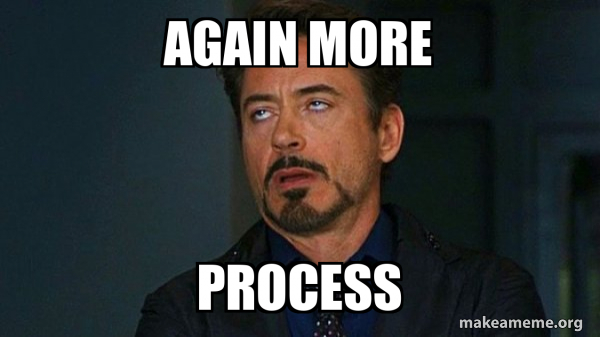 Again More Process - Tony Stark Eye Roll Meme Generator