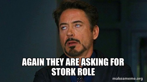 Again They Are Asking For Stork Role - Tony Stark Eye Roll Meme Generator