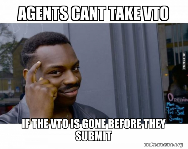 AGENTS CANT TAKE VTO IF THE VTO IS GONE BEFORE THEY SUBMIT - Roll Safe ...