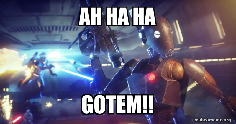 ah ha ha gotem!! Meme Generator