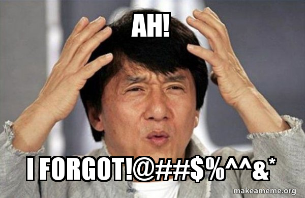 Ah! I forgot!@##$%^^&* - Jackie Chan Why? Meme Generator