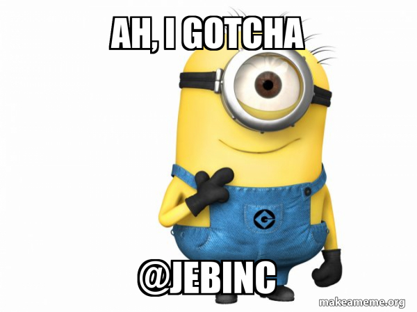 Ah, I gotcha @jebinc - Thoughtful Minion Meme Generator