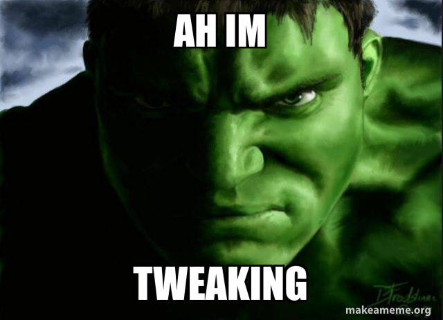 ah im tweaking Meme Generator