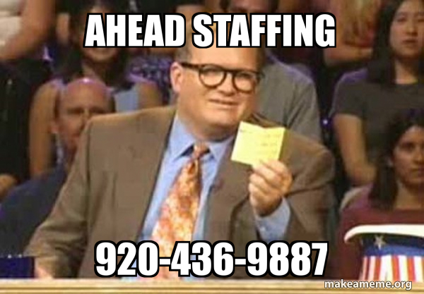 AHEAD STAFFING 920-436-9887 - Drew Carey - Who's Line Is It Anyway Meme ...
