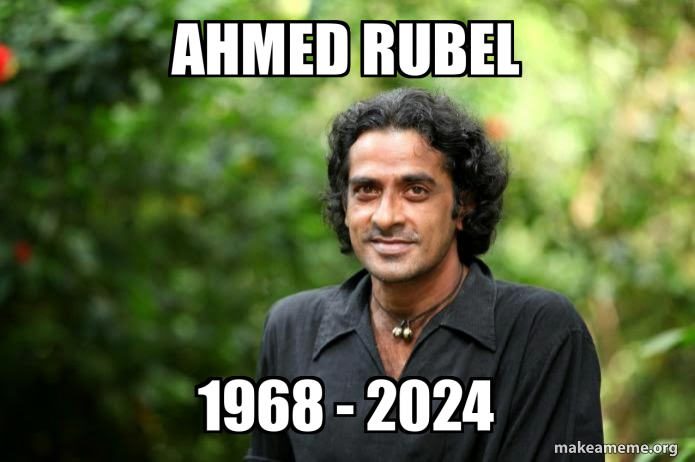 AHMED RUBEL 1968 - 2024 Meme Generator
