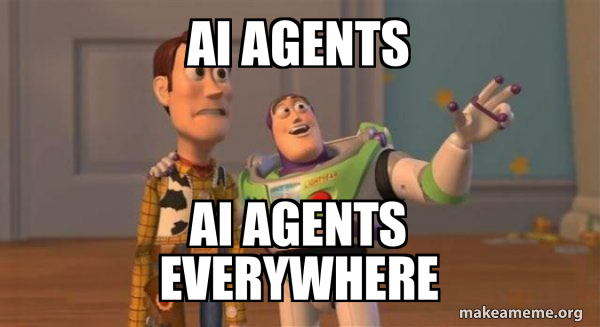 AI AGENTS AI AGENTS EVERYWHERE - Buzz and Woody (Toy Story) Meme Meme ...