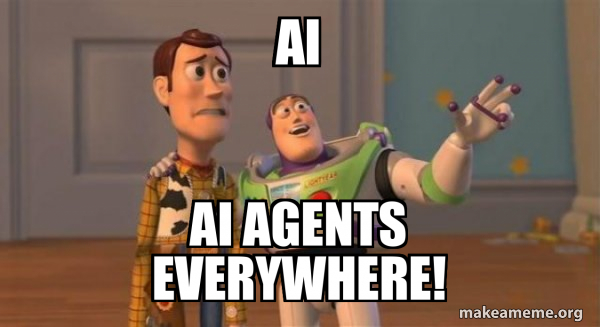AI AI AGENTS everywhere! - Buzz and Woody (Toy Story) Meme Meme Generator