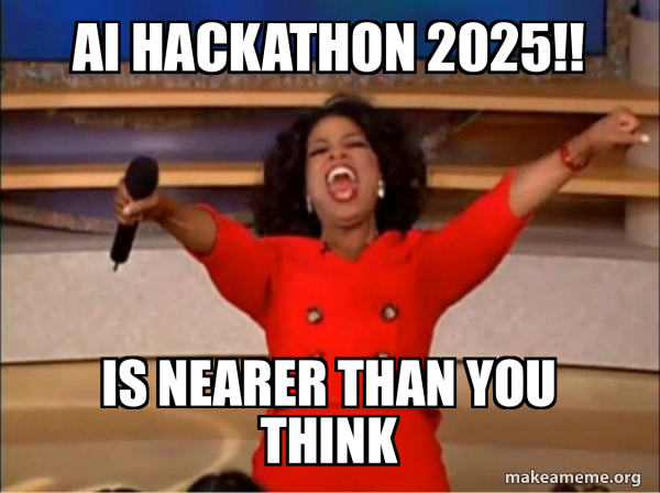 AI Hackathon 2025!! is nearer than you think - Oprah Winfrey - You Get ...