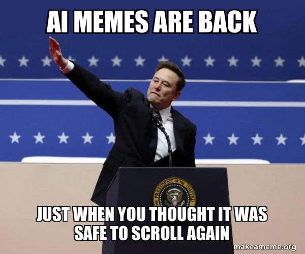 AI memes are back Just when you thought it was safe to scroll again ...