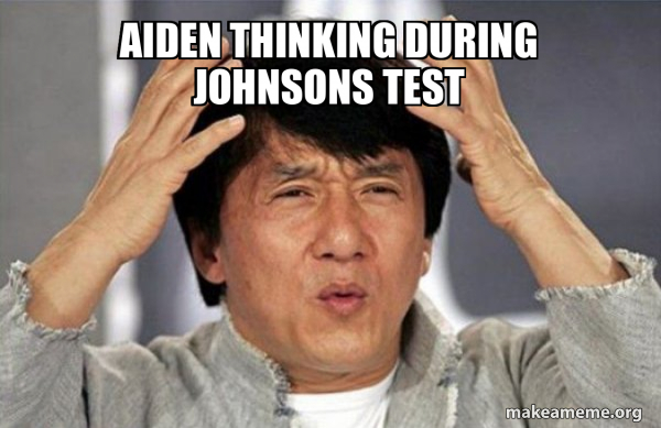 Aiden thinking during johnsons test - Jackie Chan Why? Meme Generator