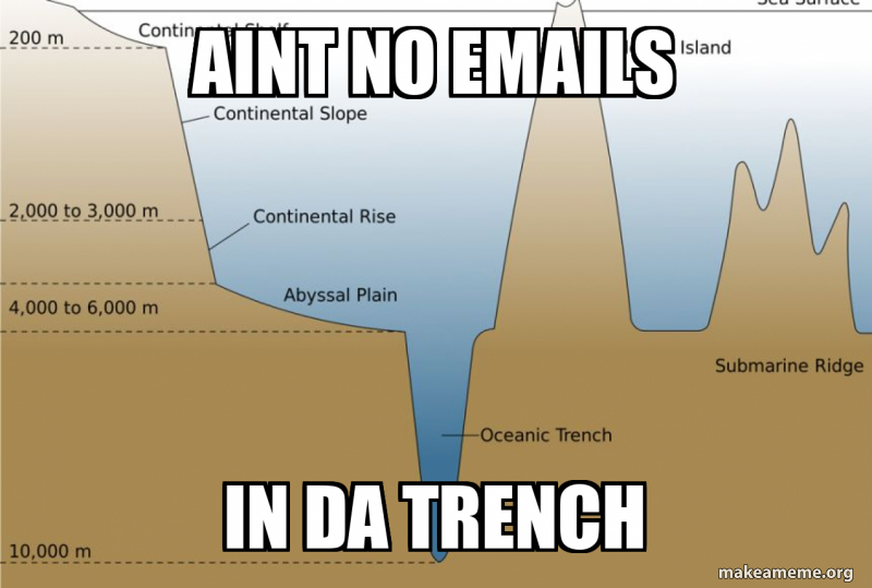 Aint no emails In da trench Meme Generator