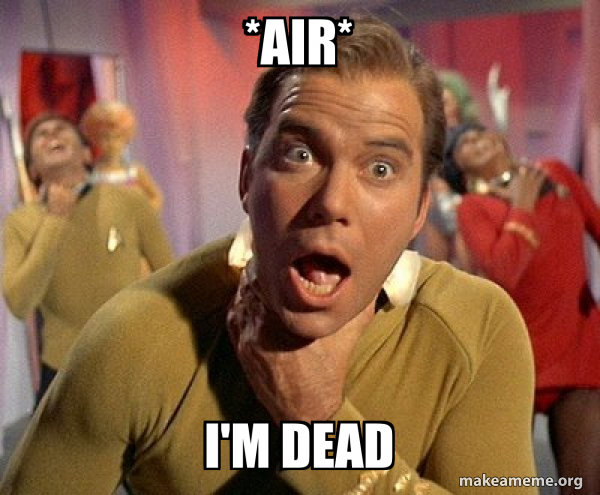*AIR* I'm Dead - Captain Kirk Choking Meme Generator