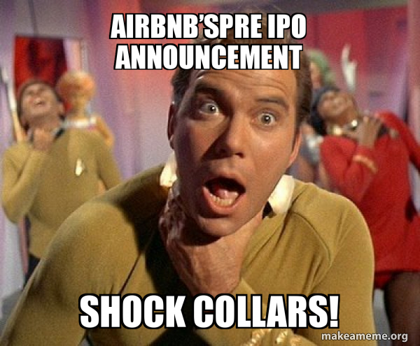 AIRBNBâ€™spre ipo announcement shock collars! - Captain Kirk Choking ...