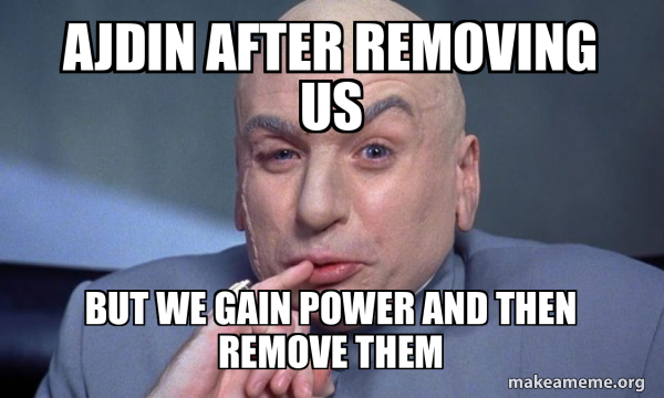 Ajdin after removing us But we gain power and then remove them - You ...