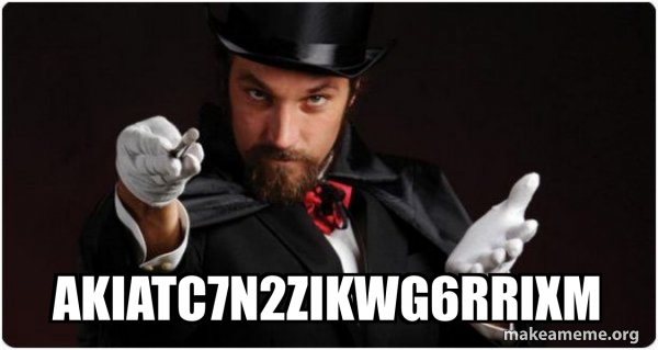 AKIATC7N2ZIKWG6RRIXM - Magician (for my next trick) Meme Generator