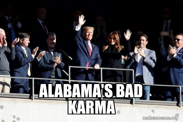 alabama's bad karma Meme Generator