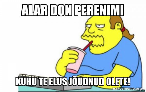 Alar Don Perenimi Kuhu te elus jÃµudnud olete! - Worst Apocalypse Ever ...