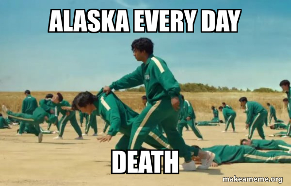 Alaska every day Death - Squid Game Ali Holding Seong Meme Generator