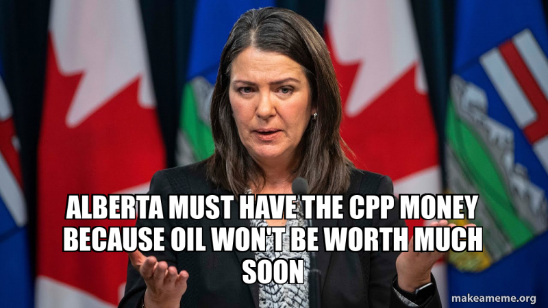 Alberta must have the CPP money because oil won't be worth much soon ...