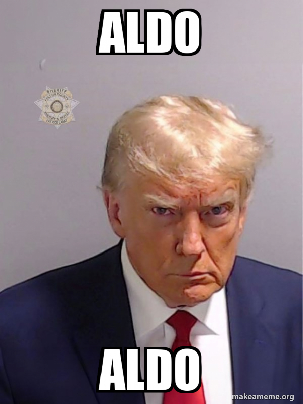 Aldo Aldo - Donald Trump Mugshot Meme Generator