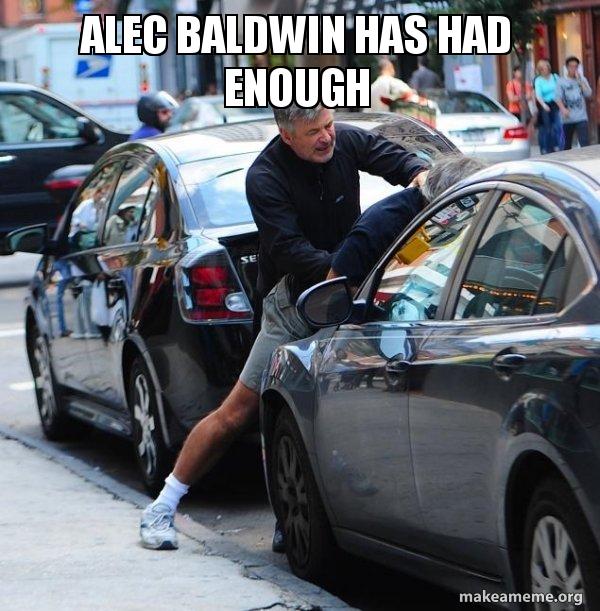 Alec Baldwin has had enough - Alec Baldwin has had enough Meme Generator