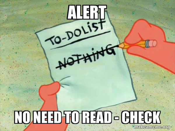 Alert No need to read - check - TO-DO List Meme Generator