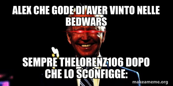 Alex che gode di aver vinto nelle bedwars Sempre TheLorenz106 dopo che ...