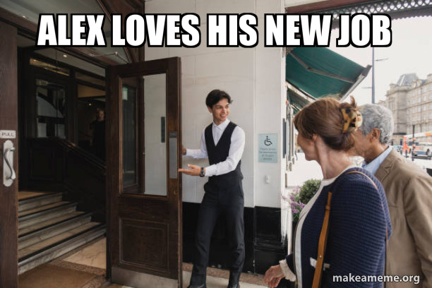 Alex loves his new Job Meme Generator