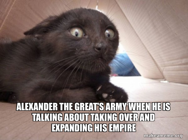 Alexander the Great's army when he is talking about taking over and ...
