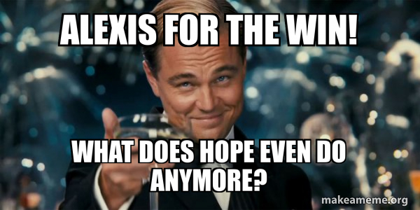 Alexis for the win! What does Hope even do anymore? - Great Gatsby ...