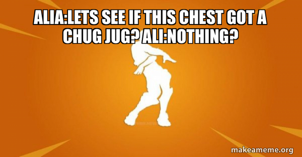 alia:lets see if this chest got a chug jug? ali:NOTHING? - Orange ...