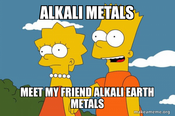 Alkali metals meet my friend Alkali Earth Metals - Bart and Lisa Chat ...