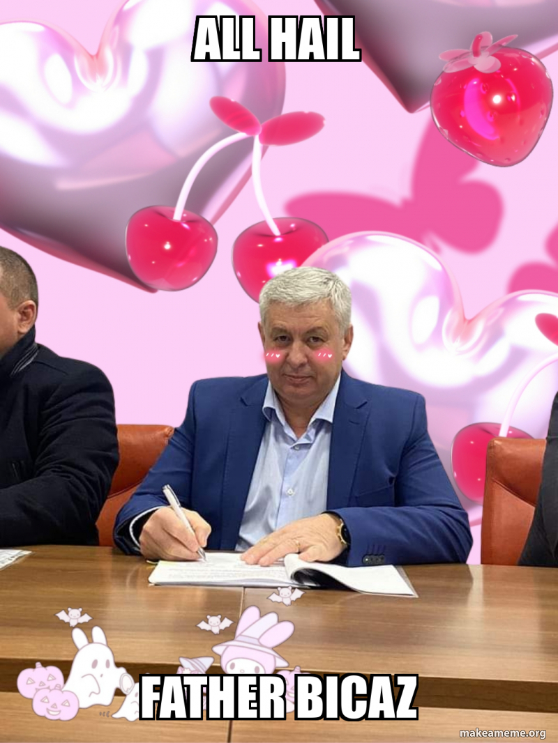 All hail Father BICAz Meme Generator