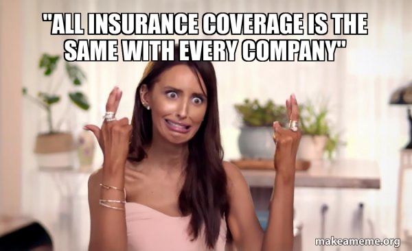 "All insurance coverage is the same with every company" - Cross Fingers ...