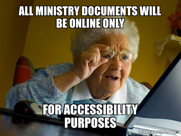 All ministry documents will be online only for accessibility purposes ...