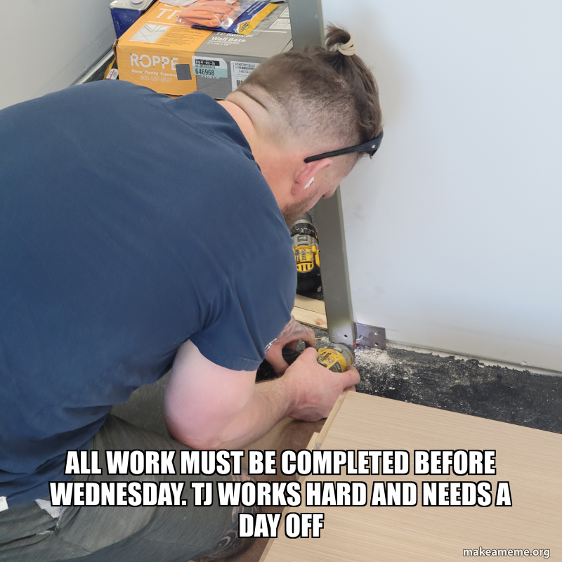 All work must be completed before Wednesday. Tj works hard and needs a ...