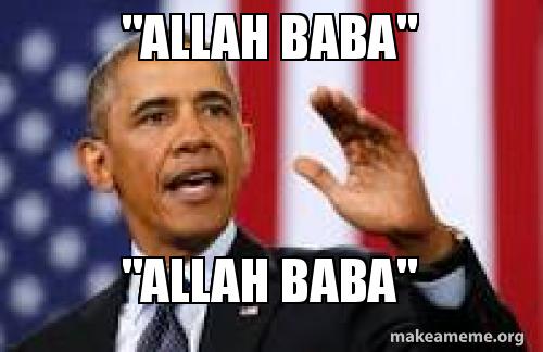 "ALLAH BABA" "ALLAH BABA" - IKHJ Meme Generator