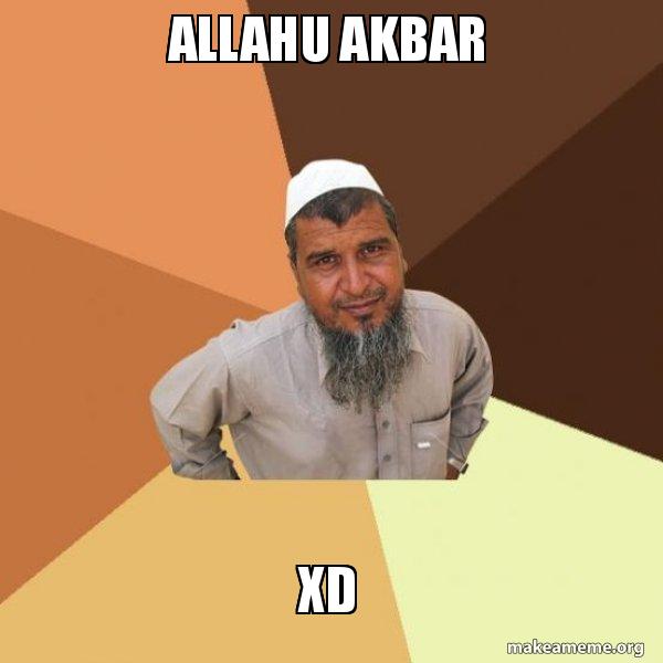 Funny Allahu Akbar Memes Some) They Still Don't Want To Know Though