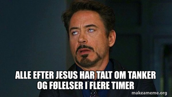 Alle efter Jesus har talt om tanker og følelser i flere timer - Tony ...