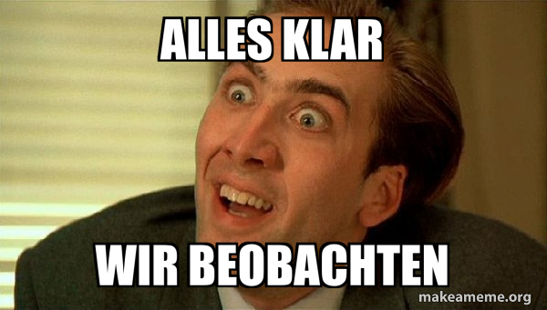 alles klar wir beobachten - Sarcastic Nicholas Cage Meme Generator