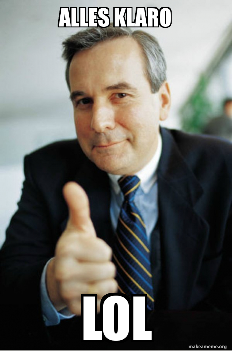 Alles Klaro lol - Good Guy Boss Meme Generator