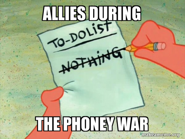 Allies during The phoney war - TO-DO List Meme Generator