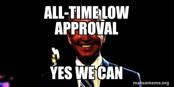 all-time low approval yes we can - Dark Brandon Meme Generator