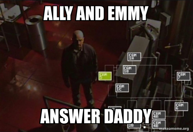 Ally and emmy Answer daddy Meme Generator