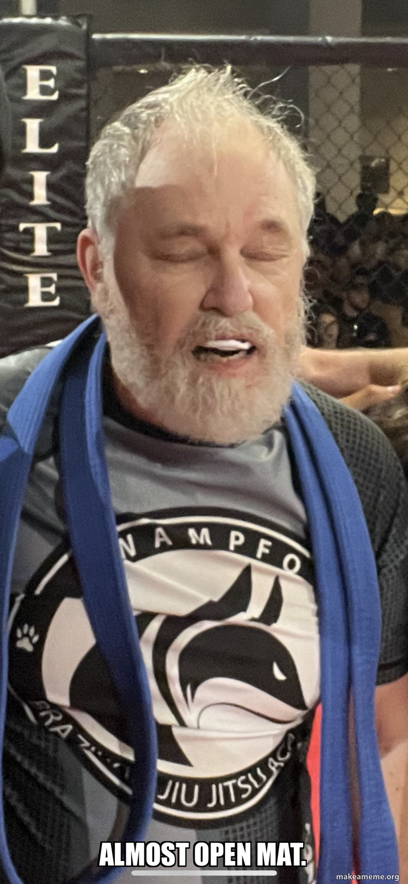 Almost open mat. Meme Generator